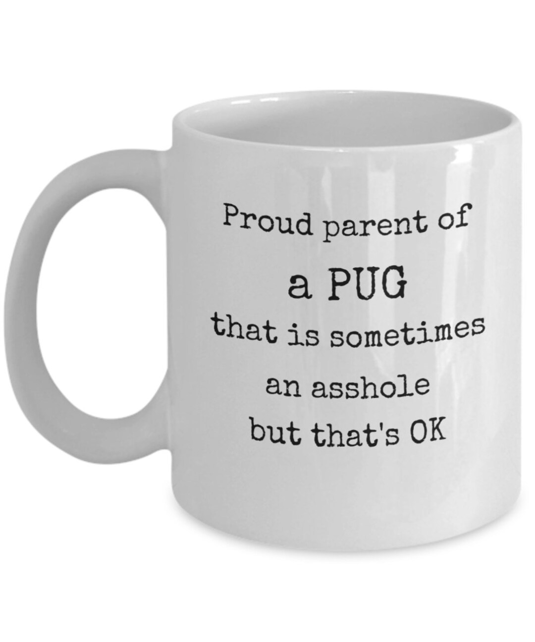 Proud Parent of a Pug - Pug Mom - Pug Dad Gifts - Pug Lover Mug - Funny ...