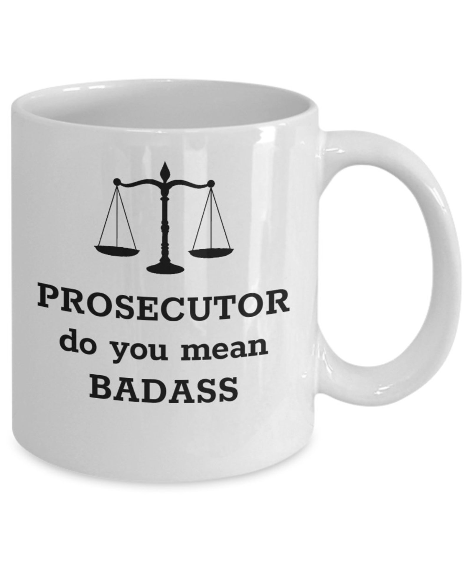 Lawyer Coffee Mug - Prosecutor Do You Mean Badass - Funny Law Degree ...