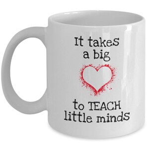 It Takes a Big Heart to Teach Little Minds Elementary Teacher Preschool ...