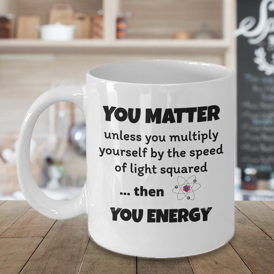 Science Physics Mug - You Matter Unless You Multiply Yourself by the ...