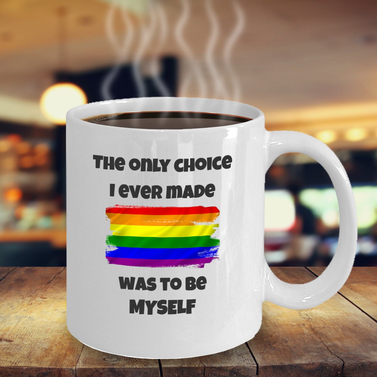 LGBT Coffee Mug - the Only Choice I Ever Made Was to Be Myself - Gay ...