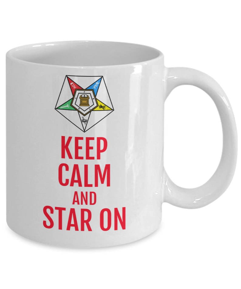 Order of the Eastern Star Coffee Mug - Keep Calm and Star on - Masonic ...