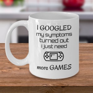 Gaming Mug - I Just Need More Games - Gaming Gift - Gamer Gifts ...