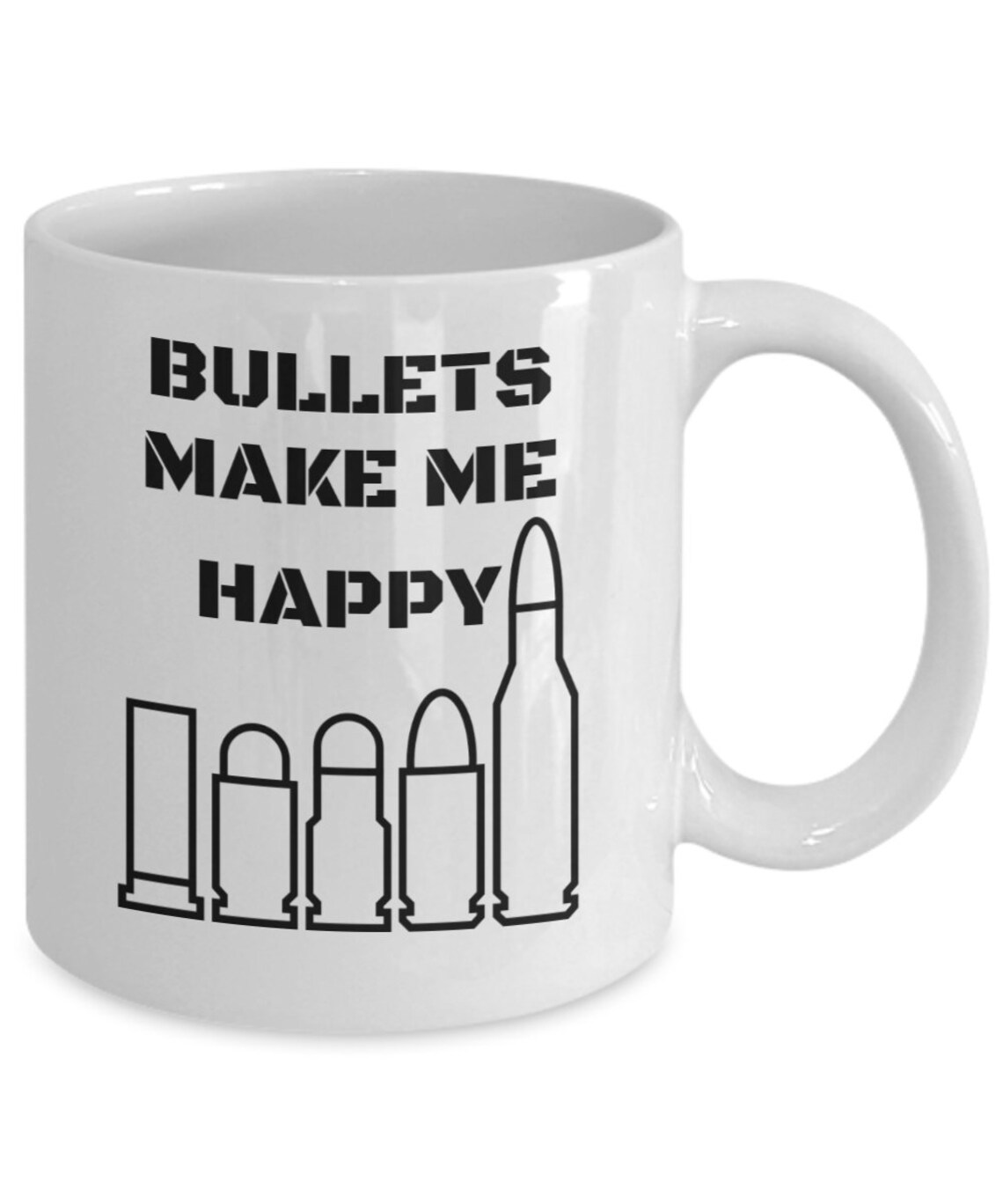 Funny Gun Lover Gifts for Men - Bullets Make Me Happy - Firearms ...