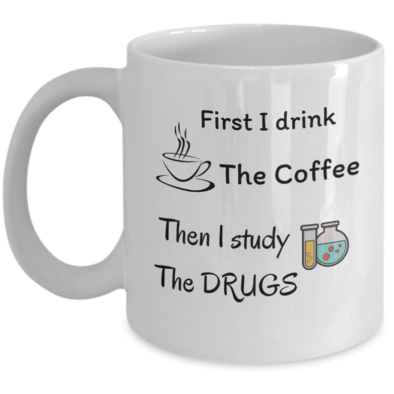 Chemistry Student Coffee Mug First I Drink the Coffee Then I - Etsy