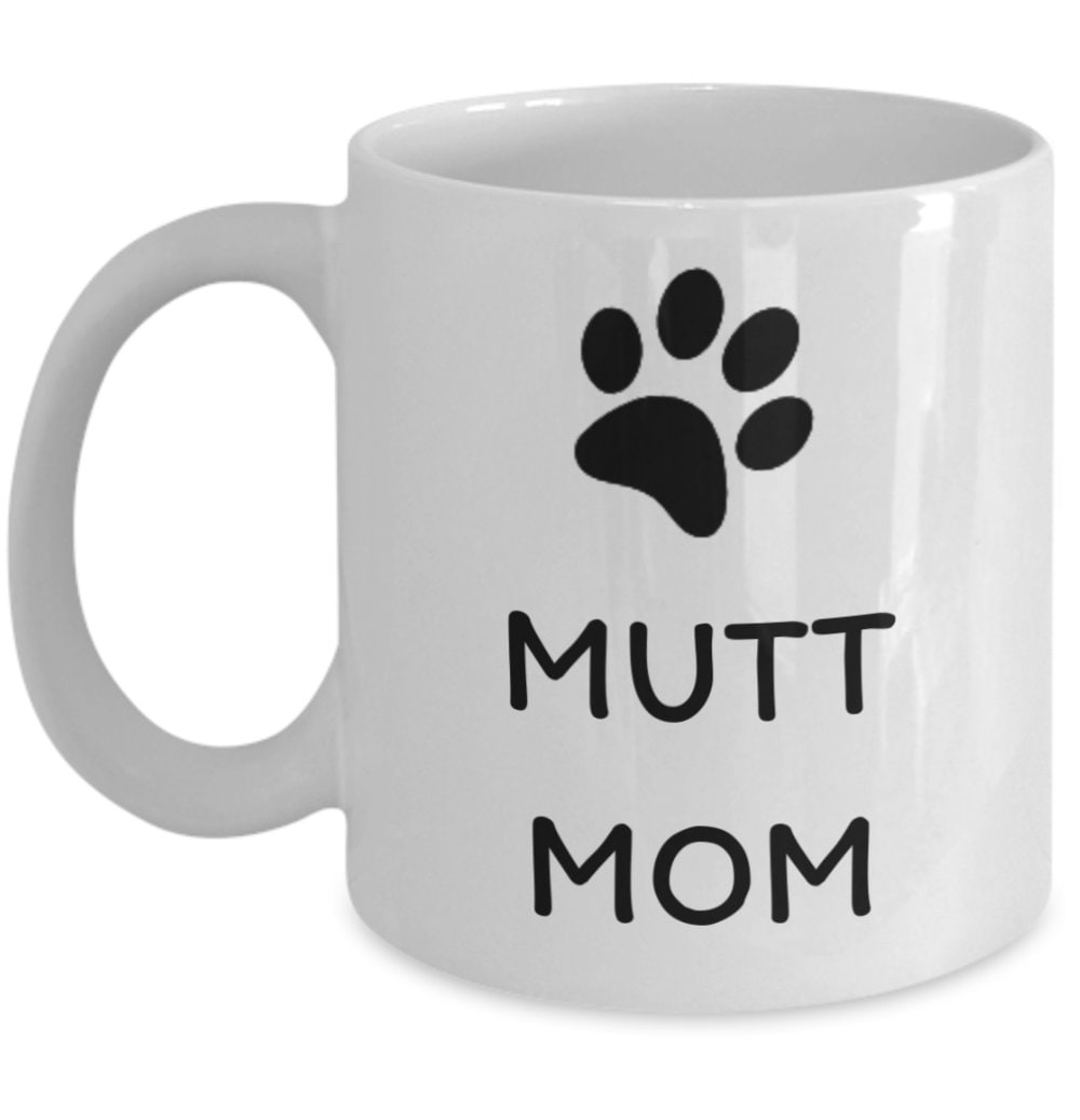 Dog Lover Cross Breeds Coffee Mug - Mutt Mom - Funny Dogs Puppies Gifts ...
