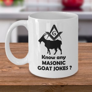 Funny Freemason Coffee Mug - Know Any Masonic Goat Jokes - Freemasonry ...