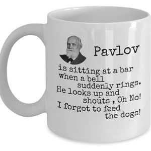 Psychology Coffee Mug Ivan Pavlov Classical Conditioning Funny Bar Joke ...