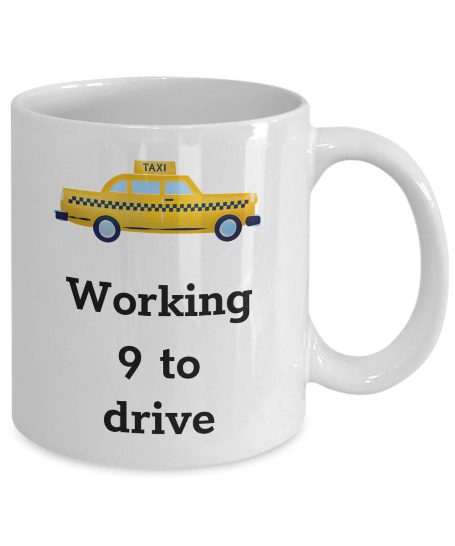 Taxi Driver Coffee Mug Working 9 to Drive Funny Cab Driver - Etsy