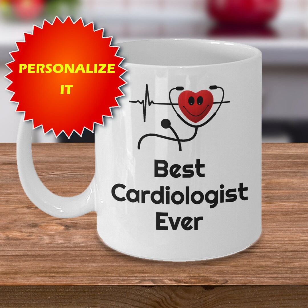 Best Cardiologist Ever - Doctor Coffee Mug - Personalized Gift - Gift ...