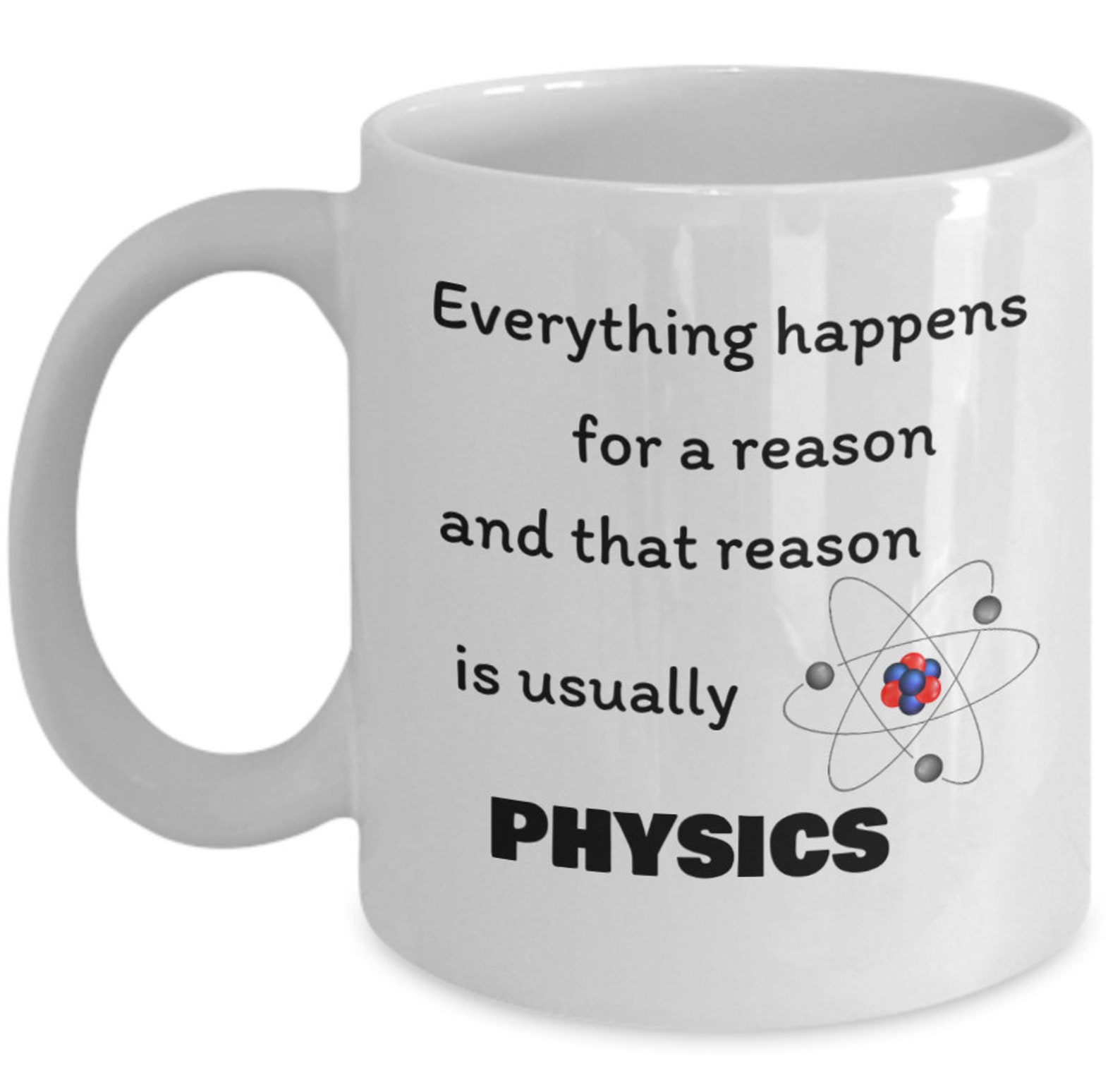 Science Coffee Mug Everything Happens for a Reason and That | Etsy