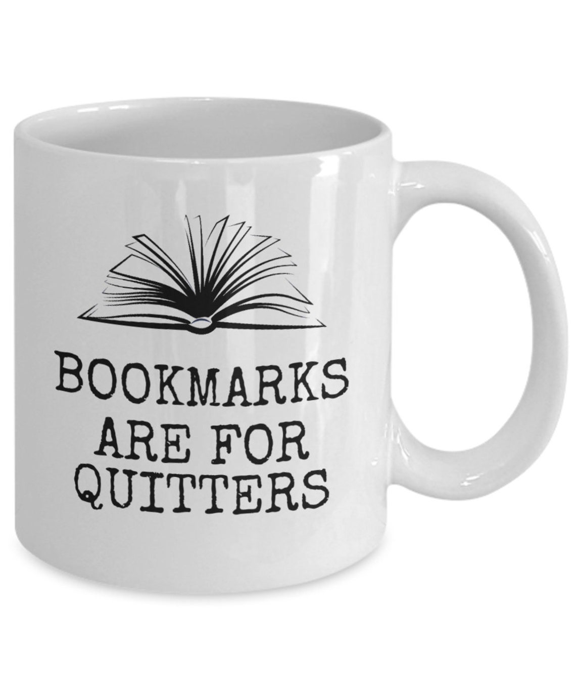 Book Lover Coffee Tea Mug Bookmarks Are for Quitters Funny | Etsy