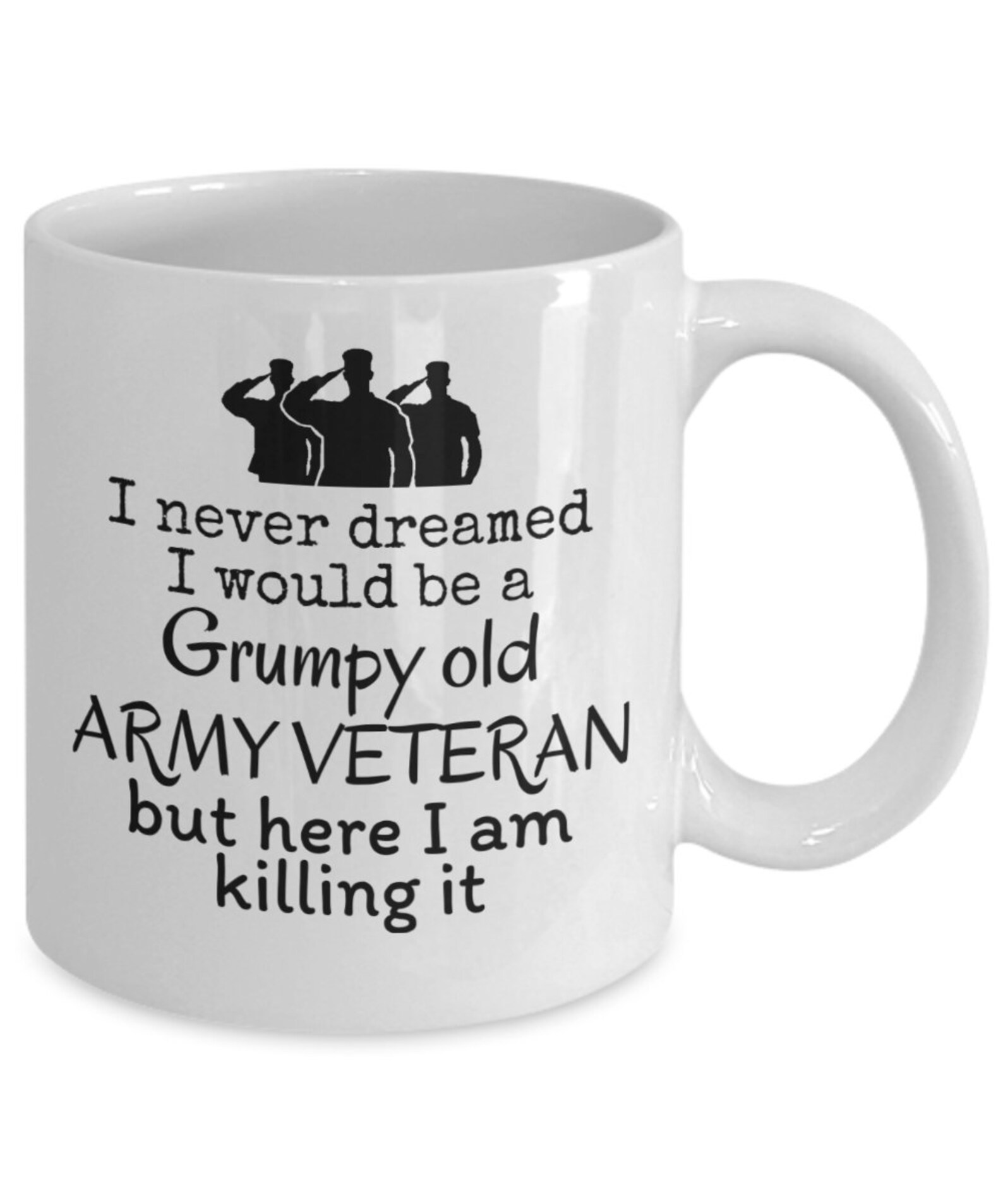 Grumpy Old Army Veteran Funny Veteran Mug Sarcastic - Etsy