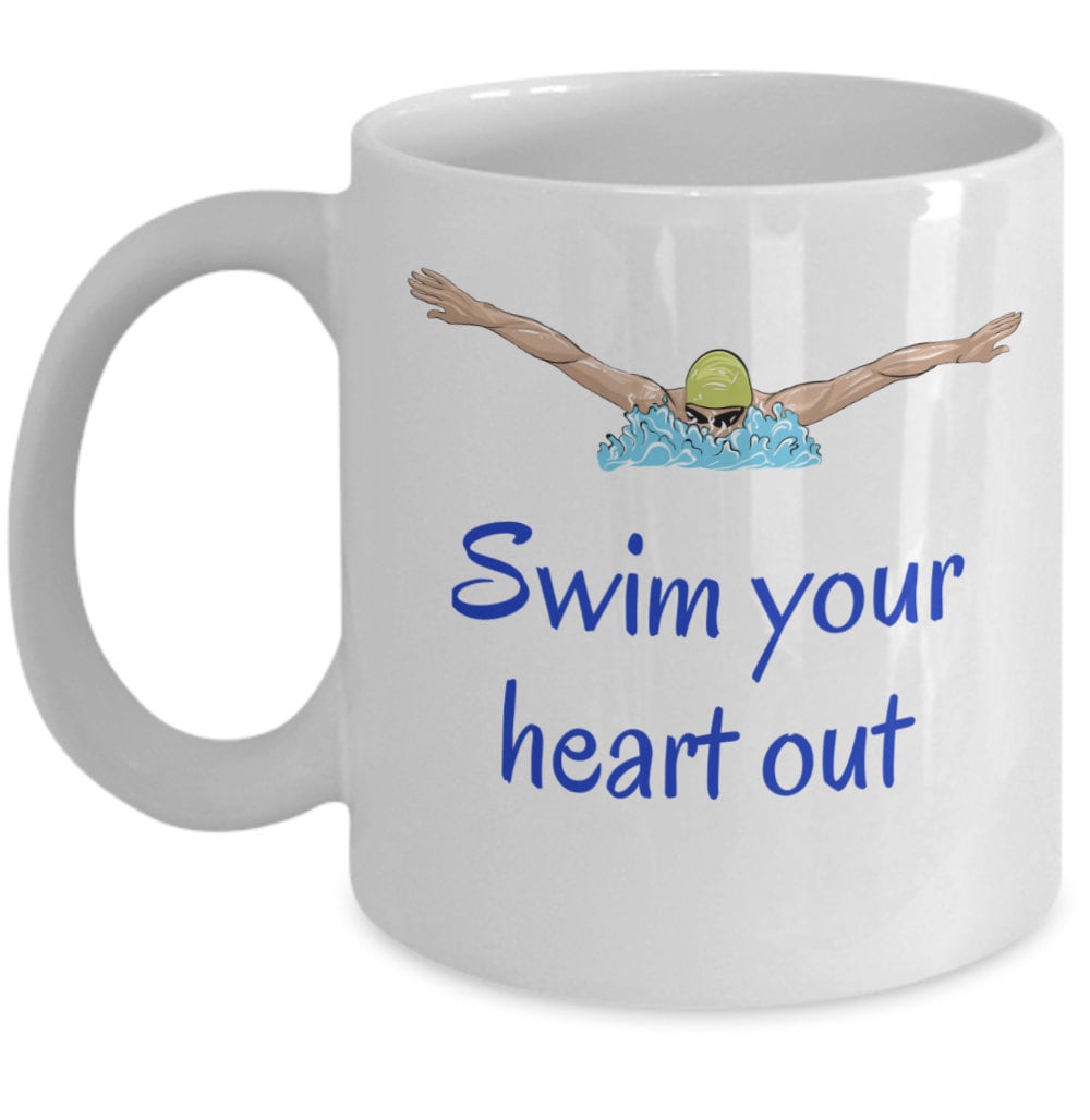 Swim Your Heart Out - Swimming Water Sports Swim Team Coffee Mug Gift ...