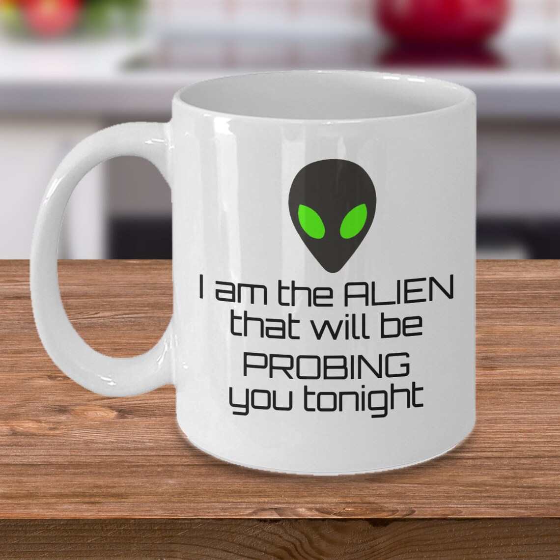 Funny UFO Coffee Mug I Am the Alien That Will Be Probing You - Etsy