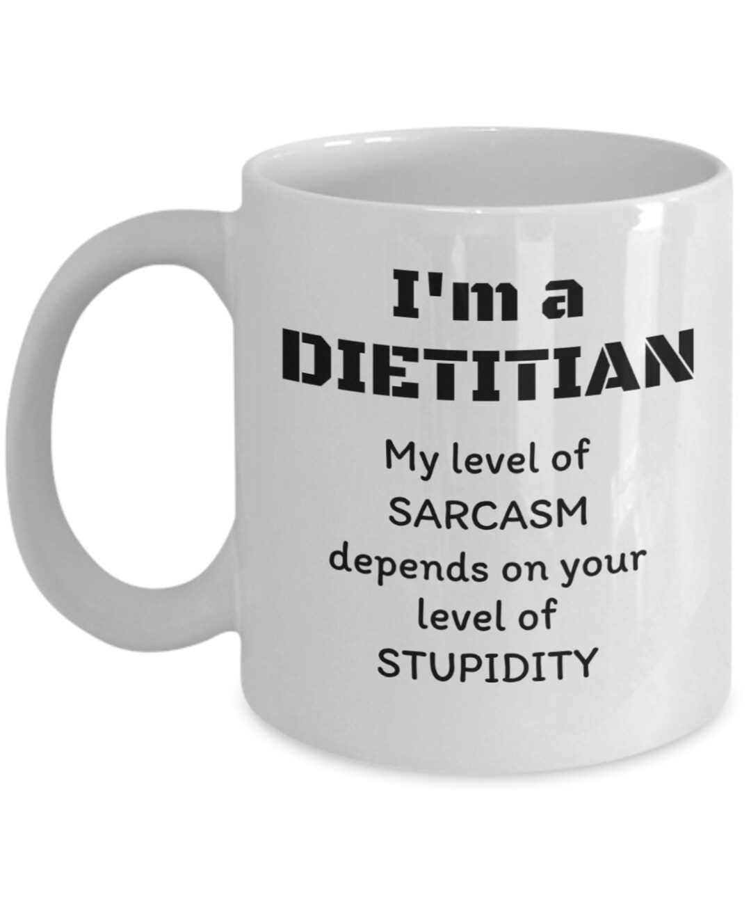 Dietitian Mug - I'm a Dietitian My Level of Sarcasm Mug - Sarcastic ...