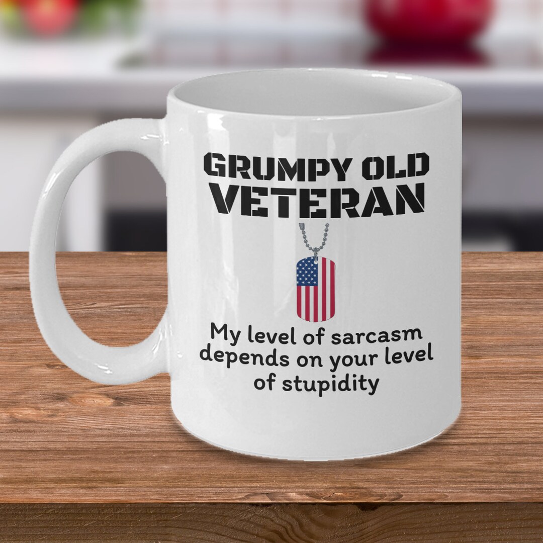 Grumpy Old Veteran - Funny Sarcastic Veterans Day Joke Coffee Mug - DD ...