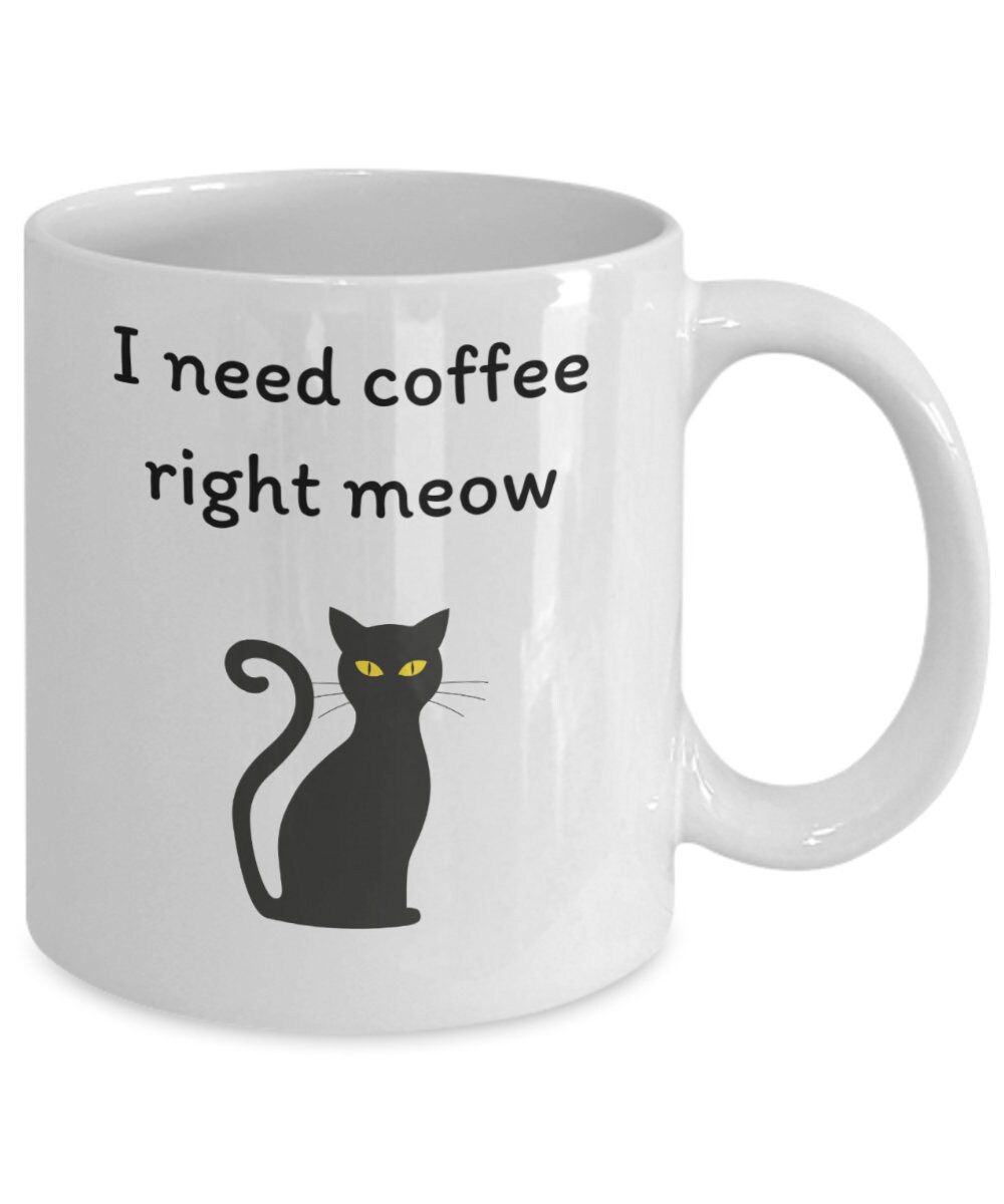 I Need Coffee Right Meow Funny Cat Lover Mug Gift Grumpy | Etsy