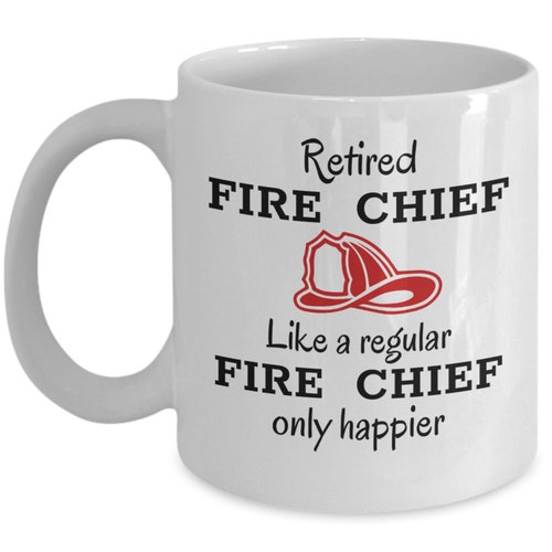 Retired Fire Chief Coffee Mug Fire Chief Gifts Fire Chief - Etsy