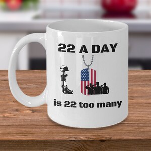 Veteran Mug 22 a Day is 22 Too Many Army Soldier Patriotic Memorial ...