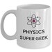 Science Teacher Student Coffee Mug - Physics Super Geek - Funny ...