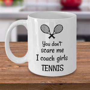Female Tennis Coach Funny Gift You Don't Scare Me I - Etsy
