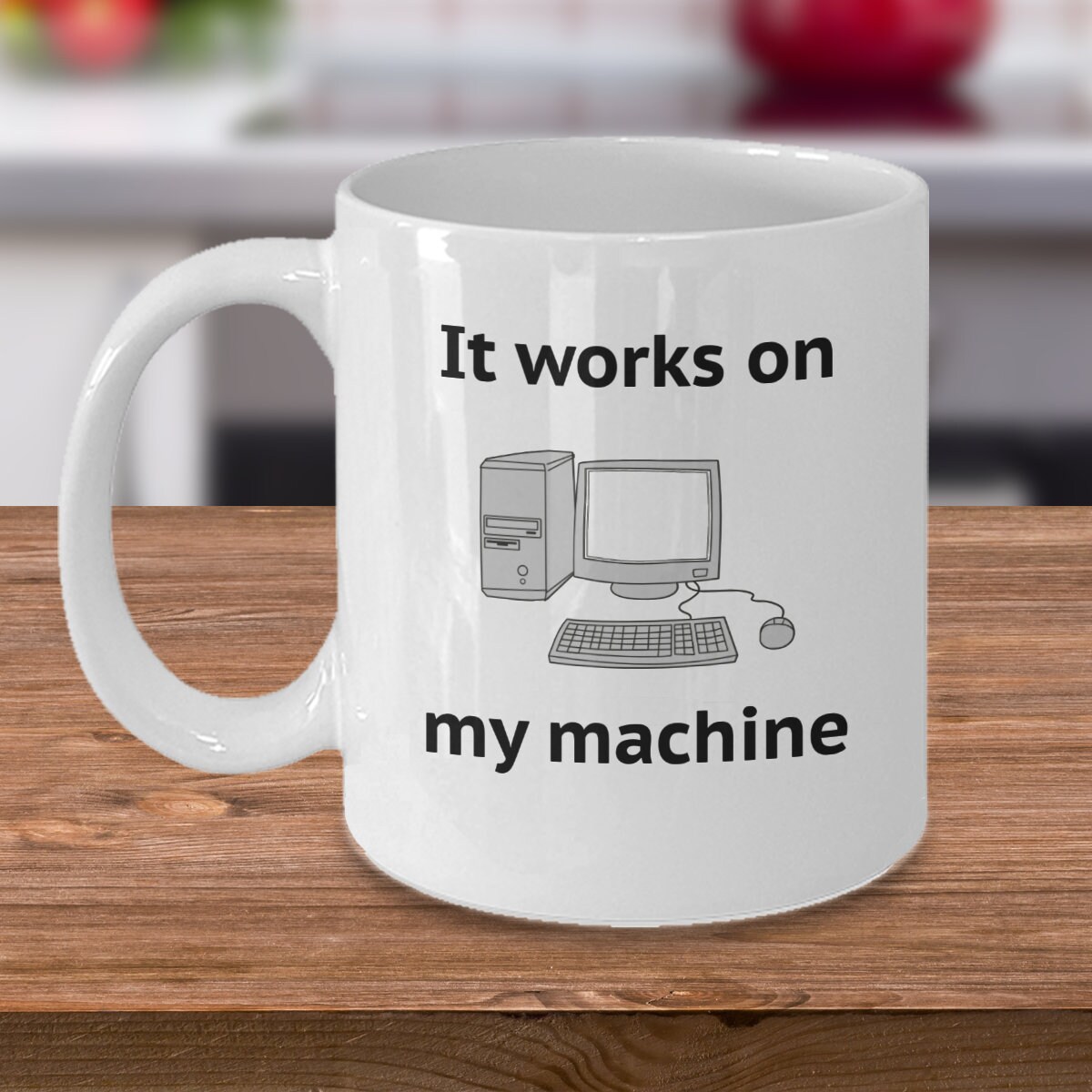 It Works on My Machine - Coding Mug - Computer Science - Programmer ...