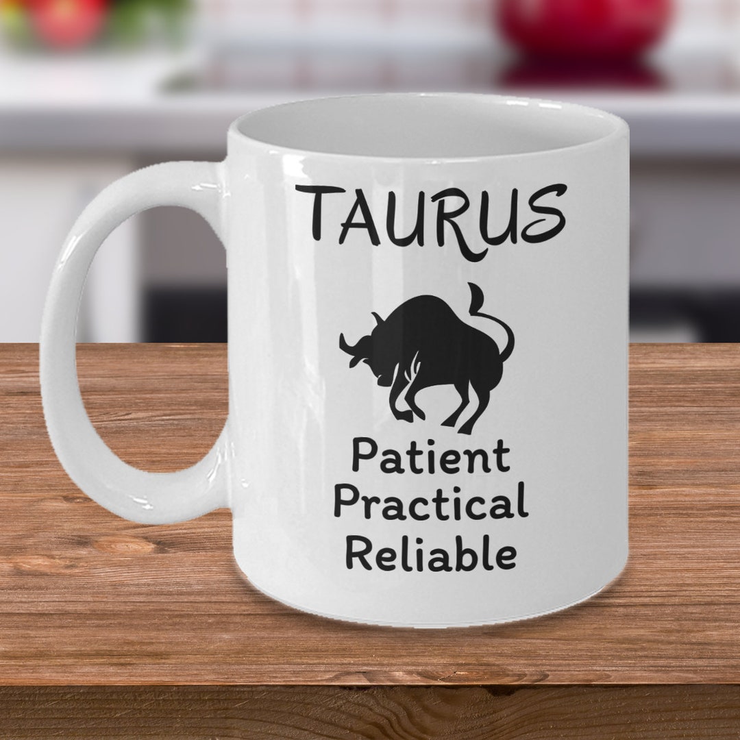 Zodiac Mug - Taurus Patient Practical Reliable - Taurus Horoscope Gift ...