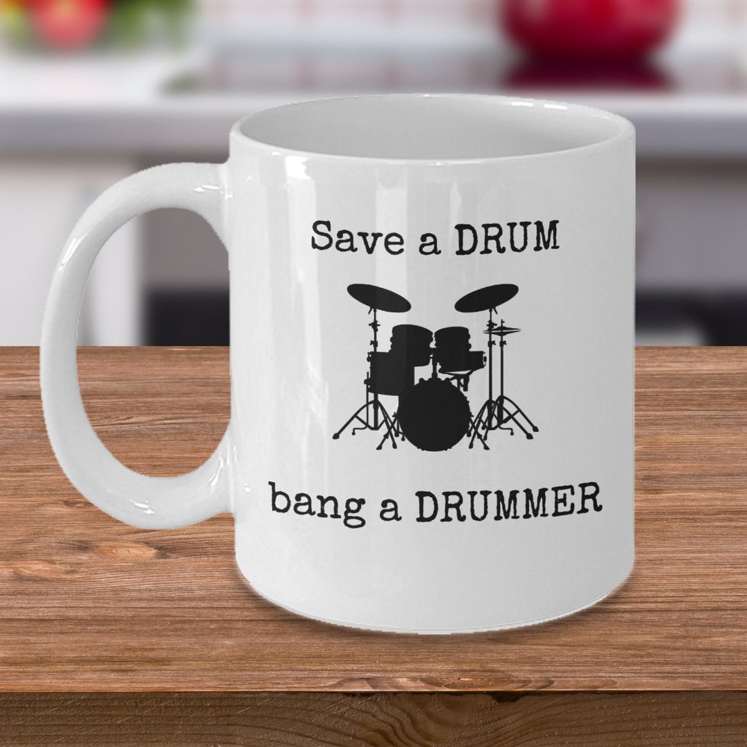 Music Lover Coffee Mug - Save a Drum Bang a Drummer - Best Gifts for ...