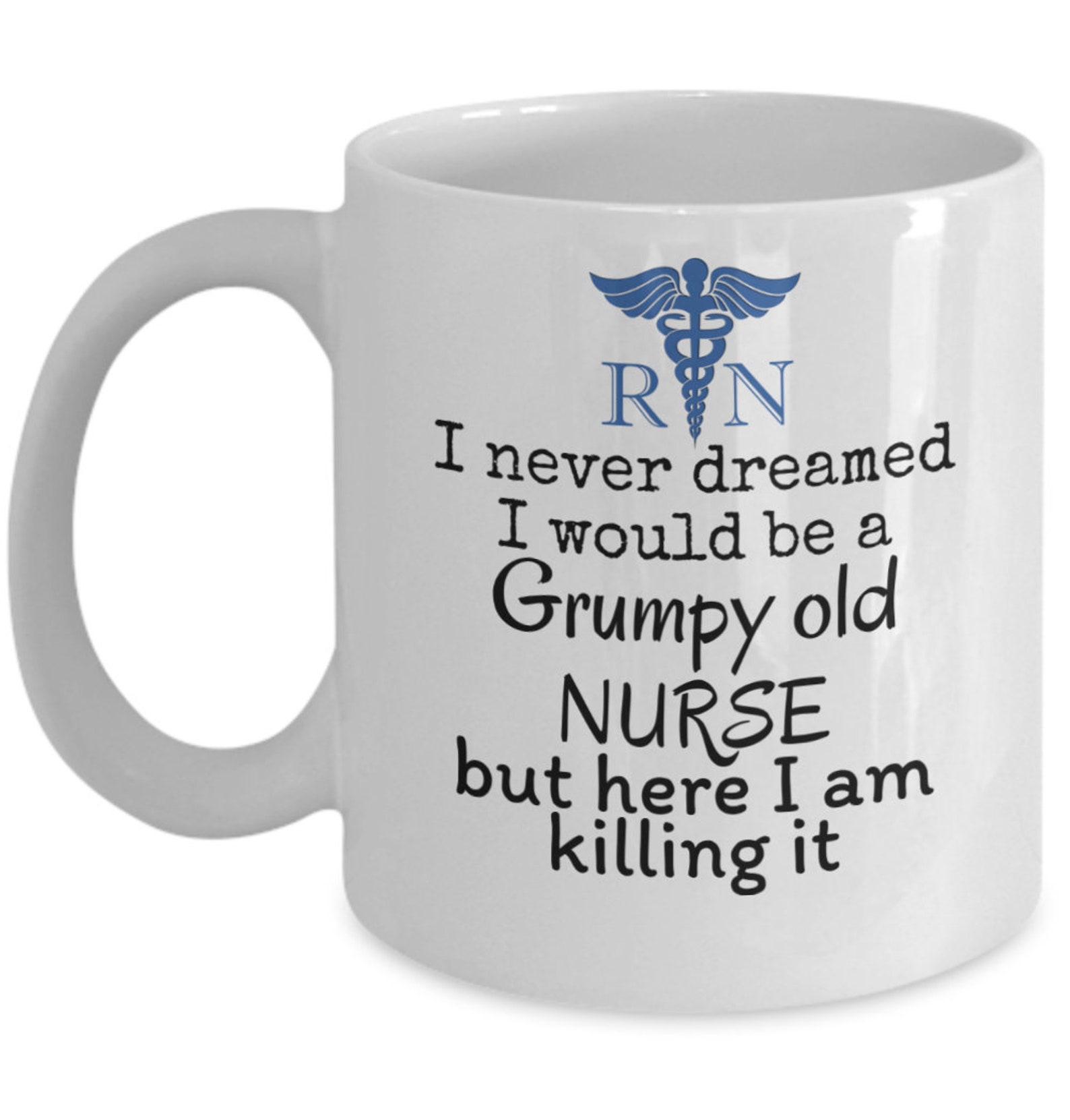 Grumpy Old Nurse - Funny Registered Nurse Coffee Mug - Nurses ...