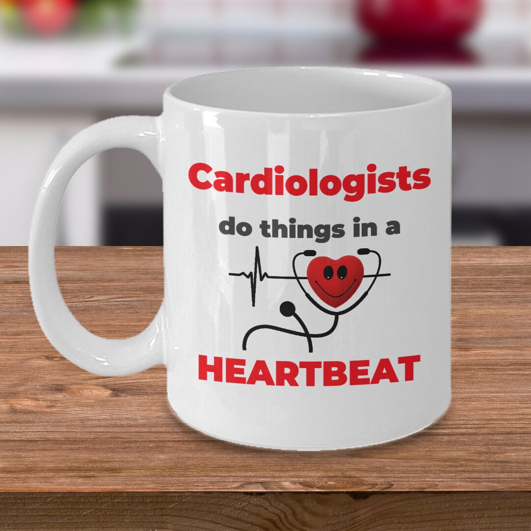 Cardiology Doctor Mug - Cardiologists Do Things in a Heartbeat ...