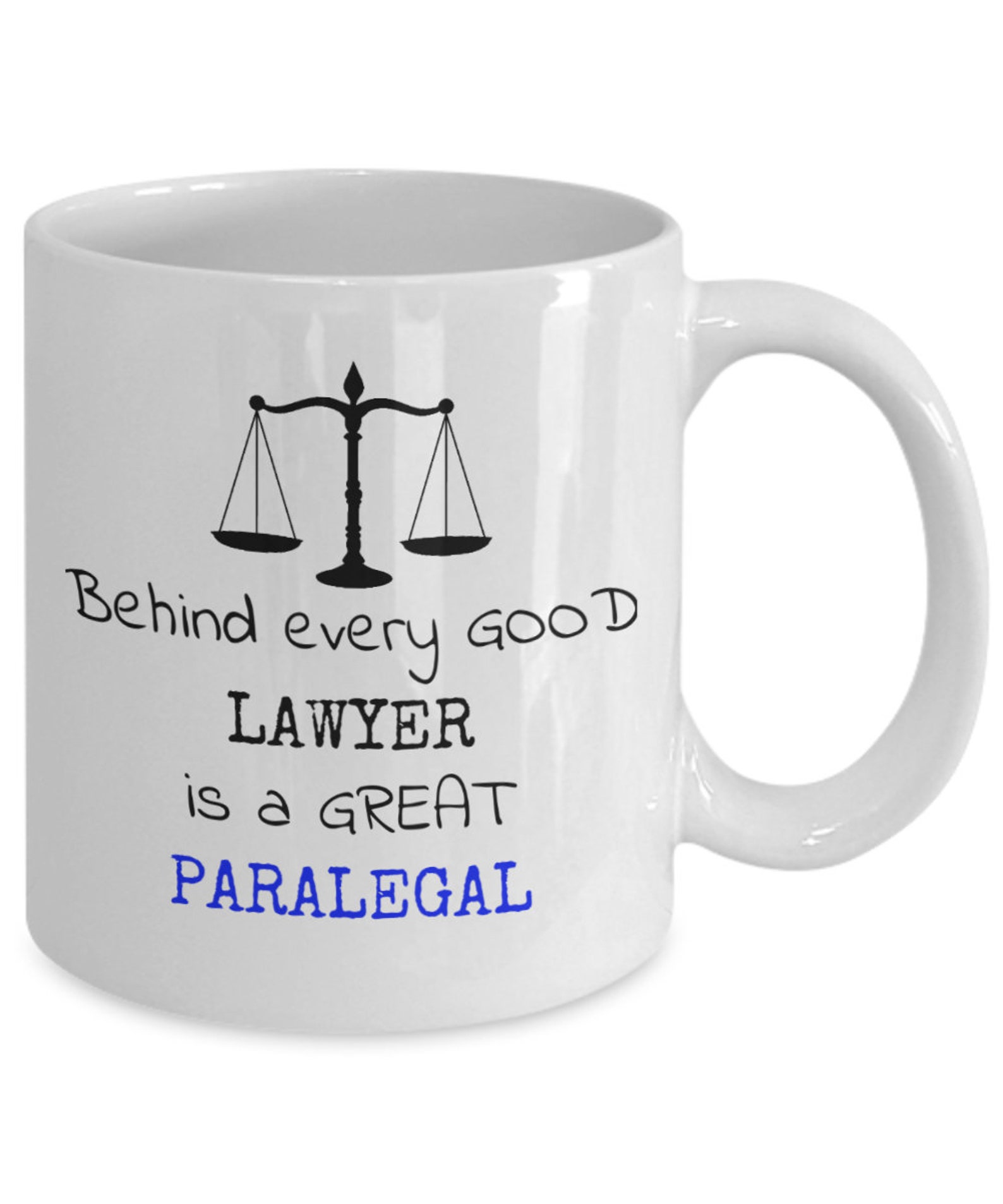 Behind Every Good Lawyer is a Great Paralegal - Funny Paralegal Mug ...