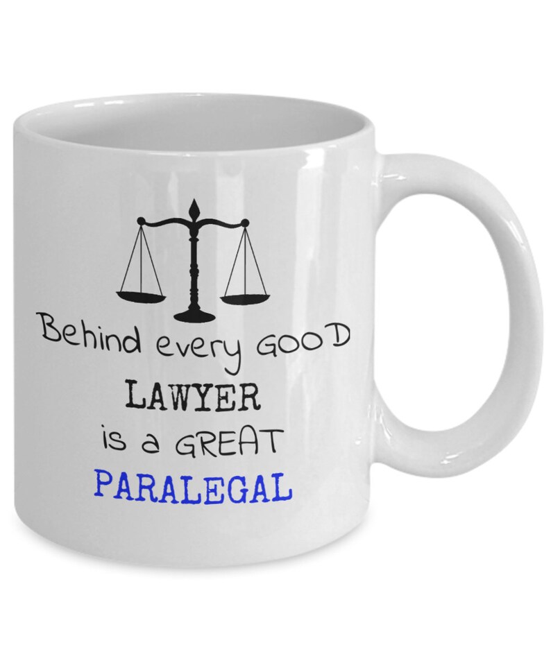 Behind Every Good Lawyer is a Great Paralegal - Funny Paralegal Mug ...