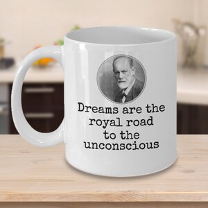 Psychology Coffee Mug - Dreams Are the Royal Road to the Unconscious ...