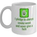 Cannabis Coffee Mug - I Pledge to Always Smoke Weed and Never Give a ...