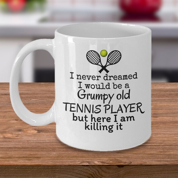 Grumpy Old Tennis Player Tennis Coach Gift Tennis Coffee - Etsy