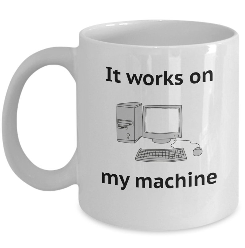 It Works on My Machine Coding Mug Computer Science - Etsy