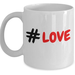 Hashtag Love Valentine's Day Gift Coffee Mug Lovers Best Gift Cool ...