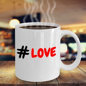 Hashtag Love Valentine's Day Gift Coffee Mug Lovers Best Gift Cool ...