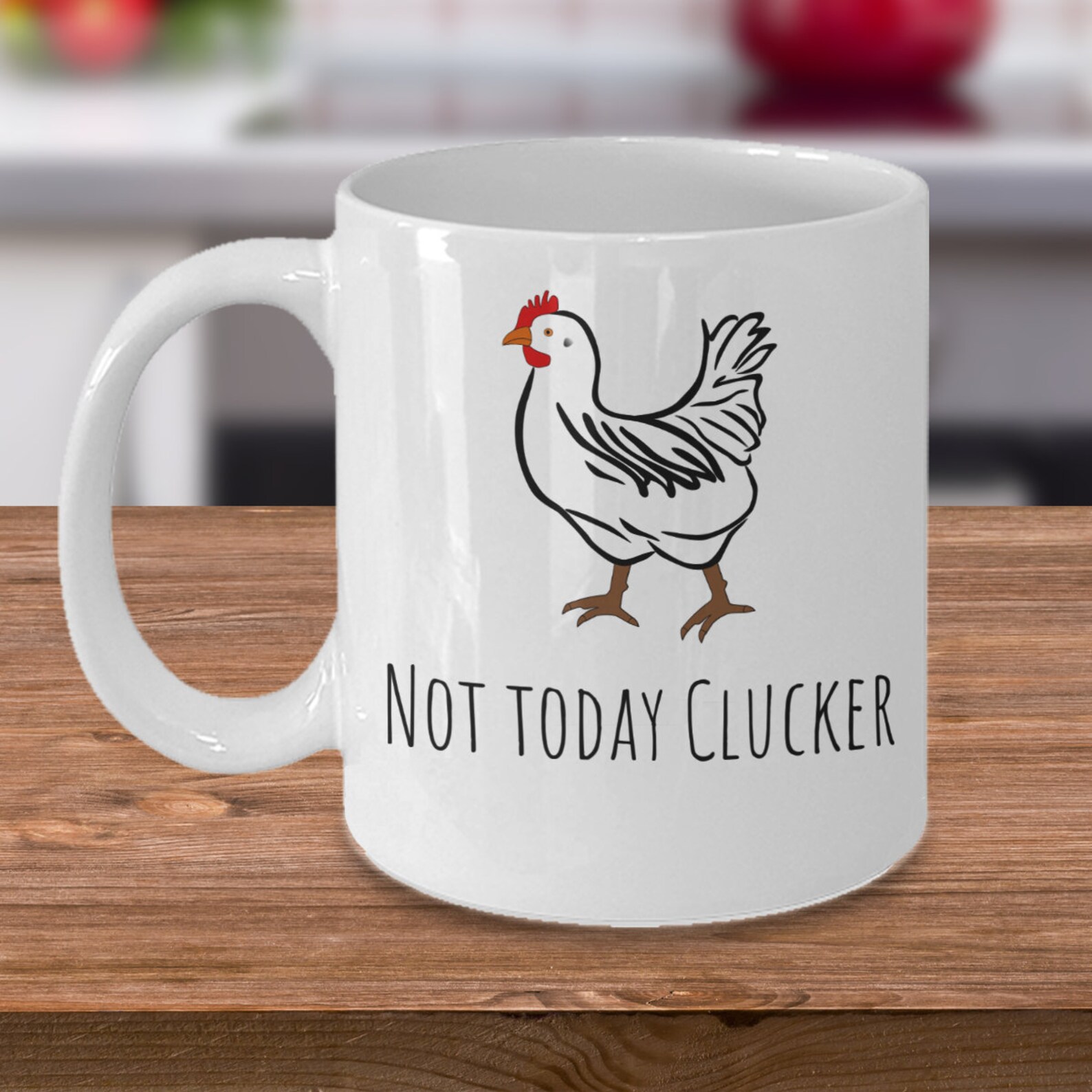 Chicken Mug - Not Today Clucker - Funny Chicken Mug - Chicken Lover ...