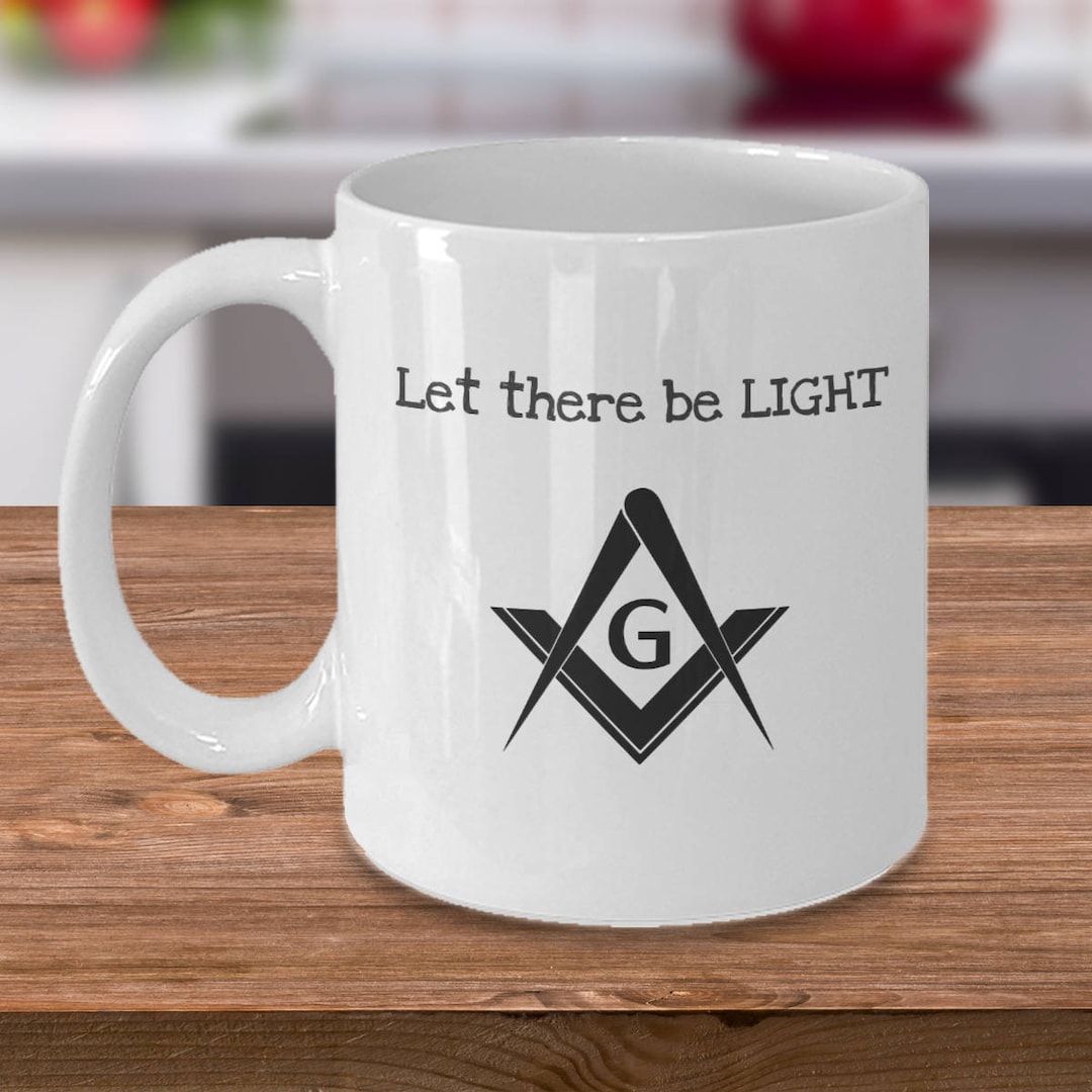 Freemason Mug - Masonic Motto - Let There Be Light - Masonic Gifts ...