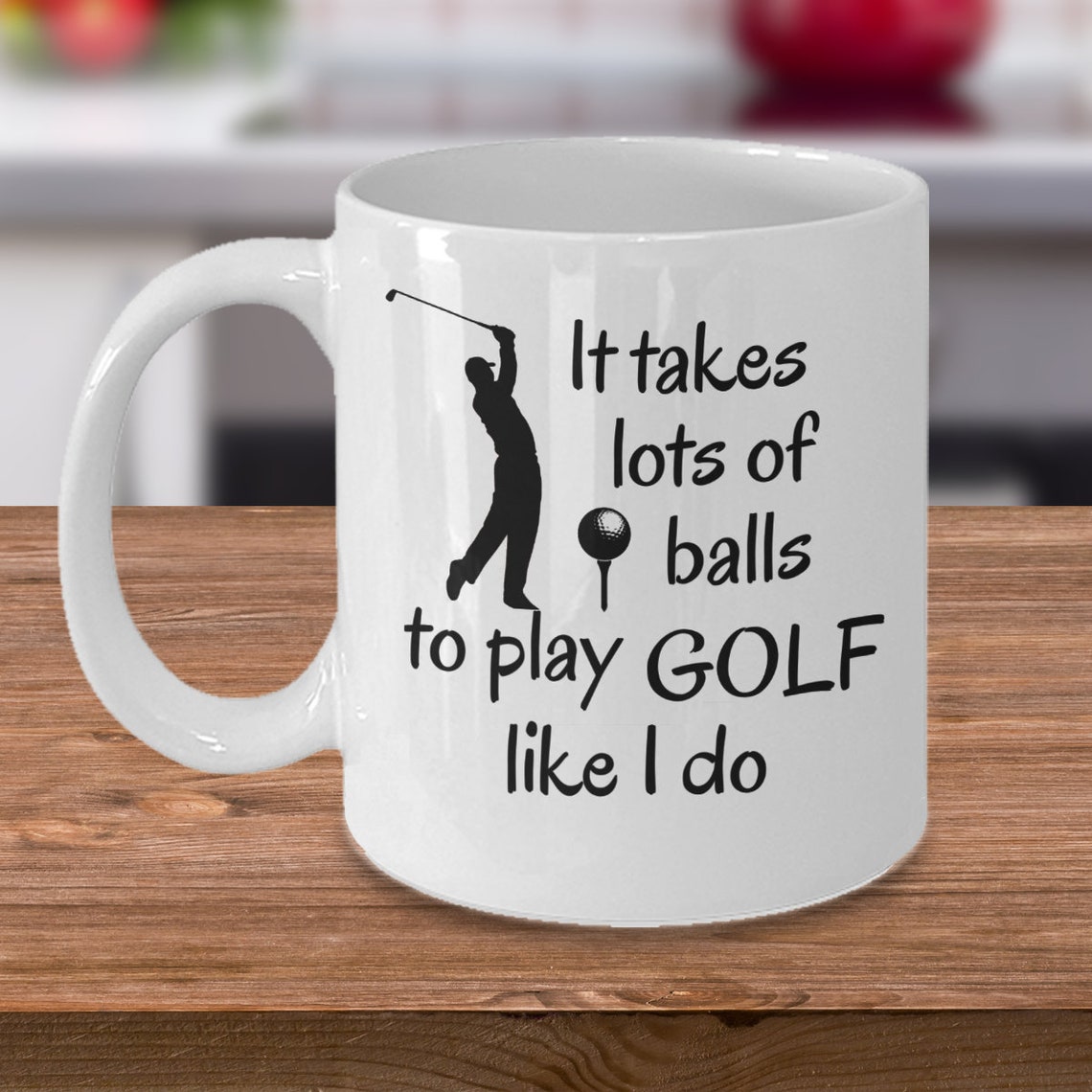 Funny Golf Pro Mug - It Takes Lots of Balls to Play Golf Like I Do ...