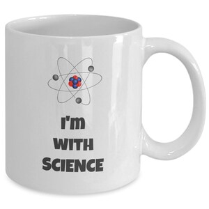 Science Physics Coffee Mug - I'm With Science - Funny Scientist Gift ...