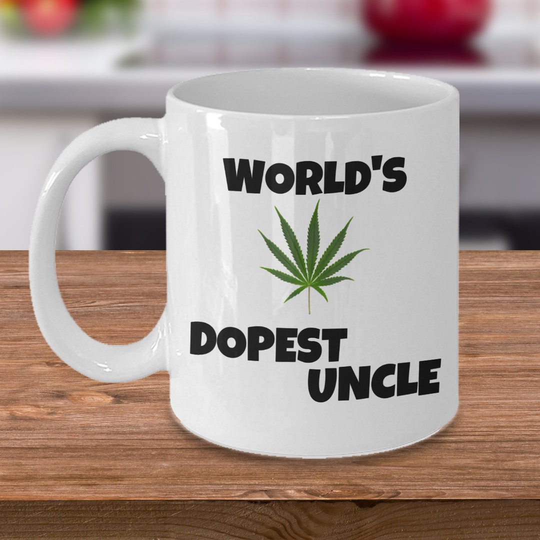 WEED Coffee Mug - World's Dopest Uncle - Funny Father's Day Cannabis ...