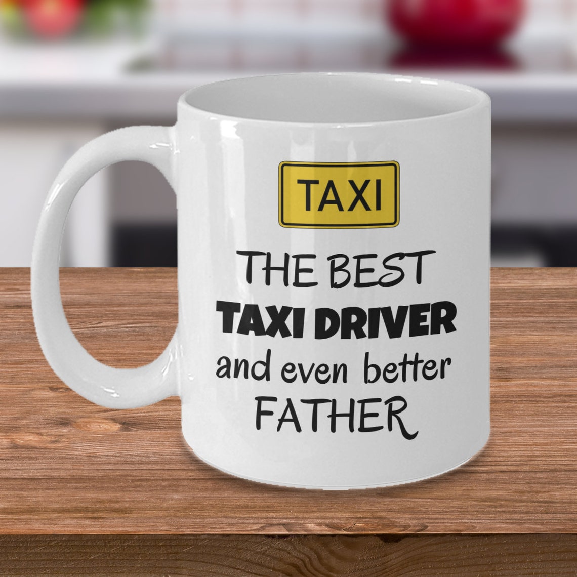 Taxi Driver Mug - the Best Taxi Driver and Even Better Father - Funny ...