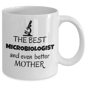 Microbiology Mother's Day Mug Gift - the Best Microbiologist Better ...