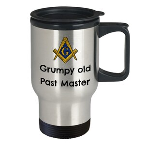 Masonic Travel Mug - Grumpy Old Past Master - Funny Freemason Symbol ...