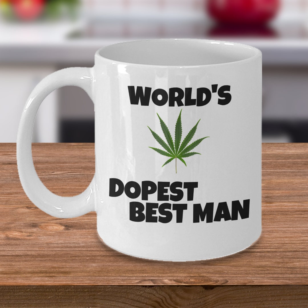 Worlds Dopest Best Man Funny WEED Wedding Mug Gift Cannabis Humor ...