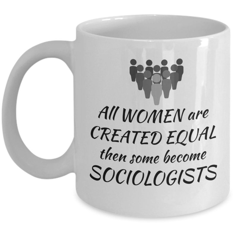 Women Sociologists - Female Sociology Graduate Mug - Funny Sociologist ...