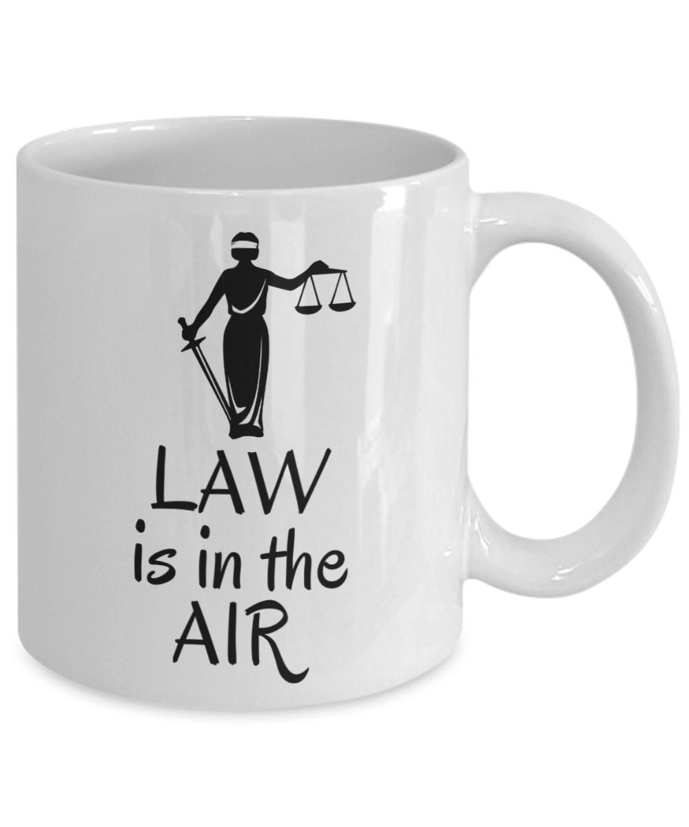 Law is in the Air Funny Lawyer Office Mug Lawyers Gifts - Etsy